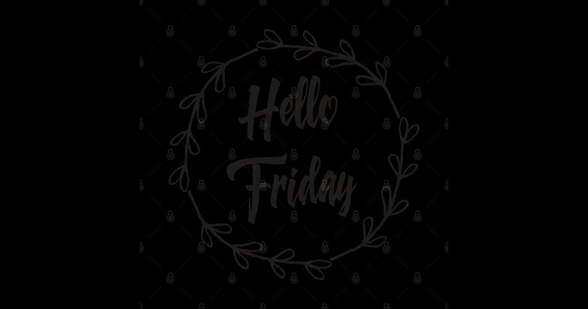Hello Friday / Positive Quotes About Life / I love weekends - Friday ...