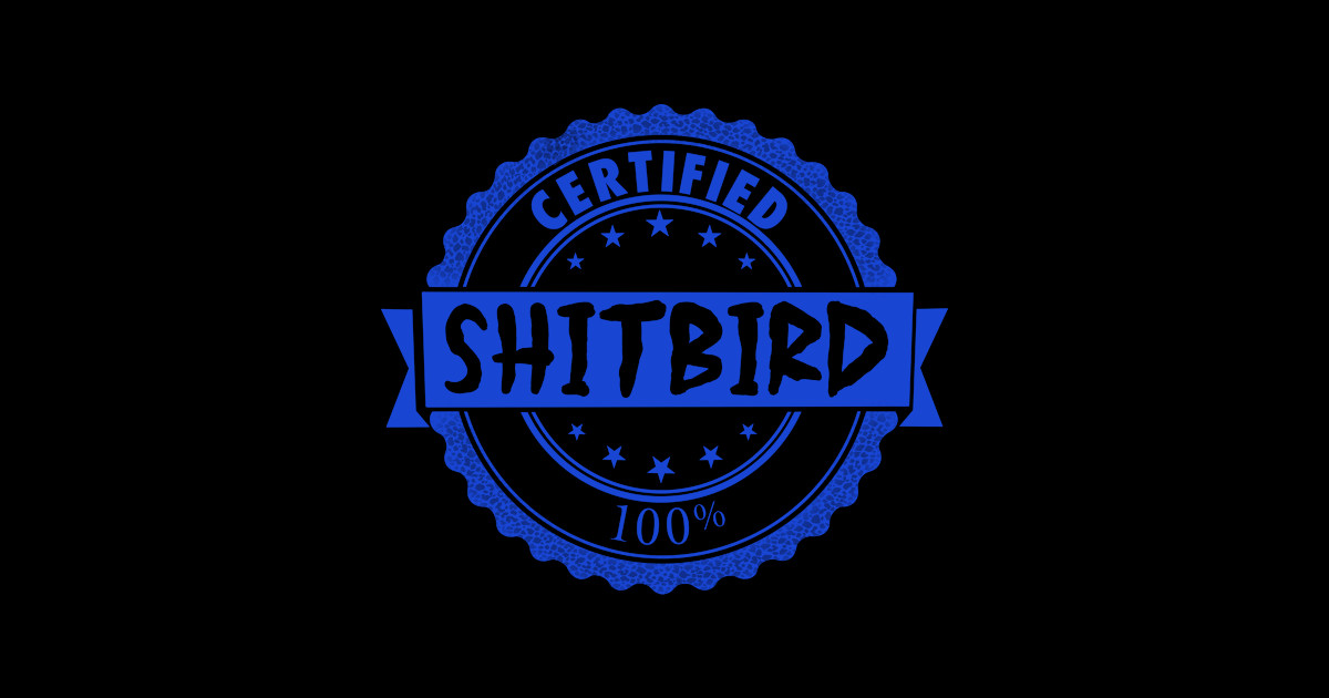 Shit bird - Shitbird - Sticker | TeePublic