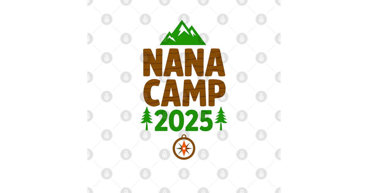 Nana Camp 2025 – Funny Family Vacation Camping Crew - Nana Camp - T ...