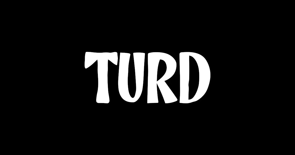 Turd Funny Troll - Turd - Sticker | TeePublic