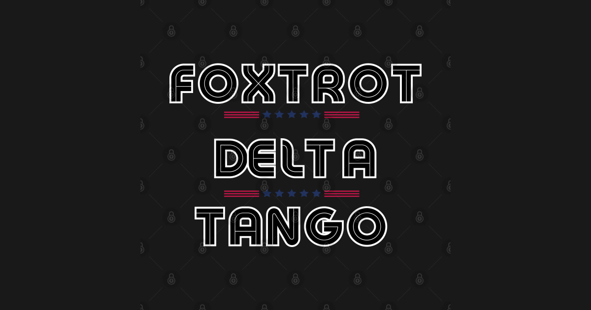Foxtrot-Delta-Tango - Foxtrot Delta Tango Fdt - T-Shirt | TeePublic