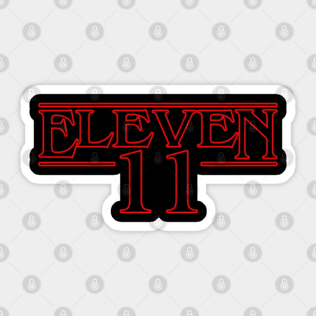 Eleven 11 stranger things - Stranger Things Eleven - Sticker | TeePublic