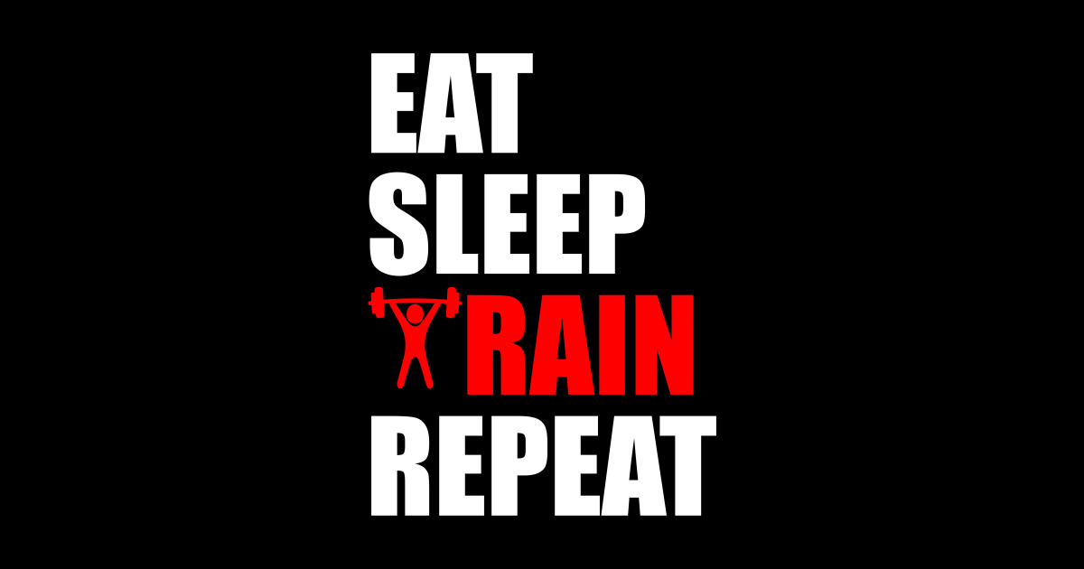eat sleep train repeat - Eat Sleep Repeat - Posters and Art Prints ...