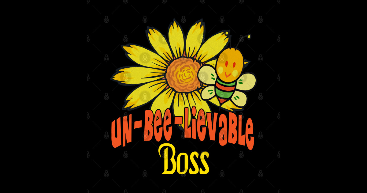 Unbelievable Boss Sunflowers and Bees - Best Boss Gifts - Posters and ...