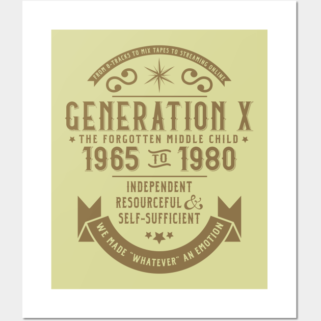 Generation X: The Golden Middle Child - Gen Xers - Posters and Art ...
