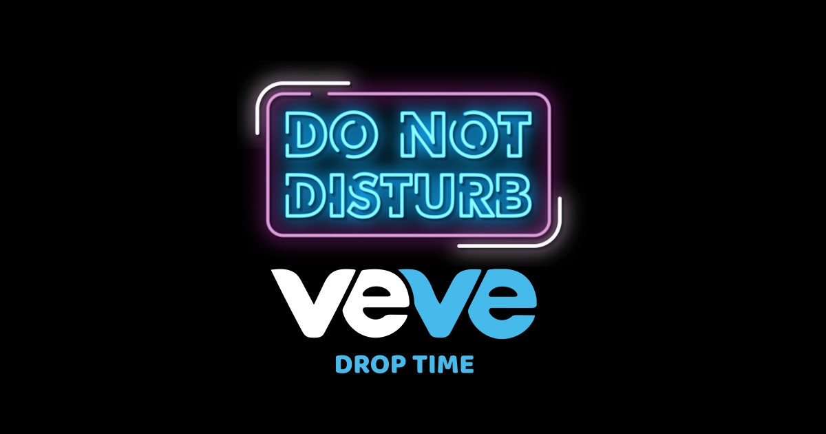 Do Not Disturb, VeVe Drop time. - Veve - Sticker | TeePublic