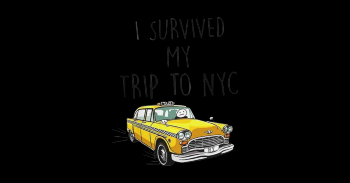 i survived my trip to nyc - I Survived My Trip To Nyc - Sticker | TeePublic