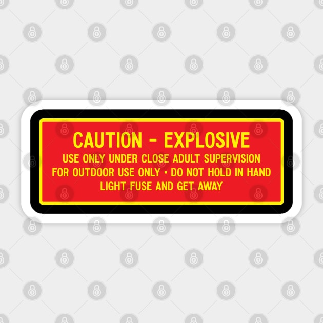 Caution Explosive Fireworks label - Explosive - Sticker | TeePublic
