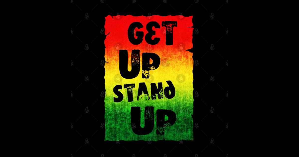 Get Up, Stand Up - Get Up Stand Up - Sticker | TeePublic