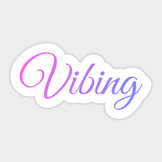 Vibing pink vibes - Vibing Pink - Sticker | TeePublic