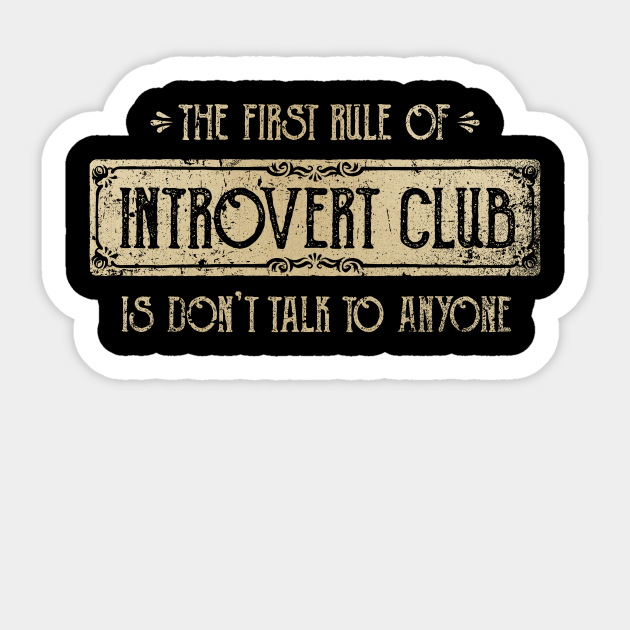Introvert Club - Introvert - Sticker | TeePublic