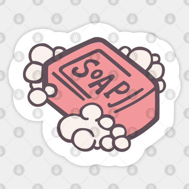 Soap is What You Need - Soap - Sticker | TeePublic