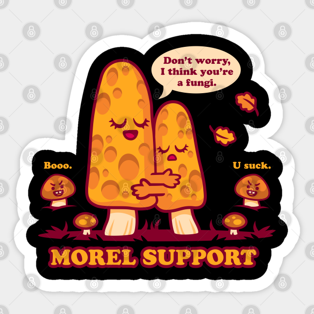 Morel Support - Pun - Sticker | TeePublic