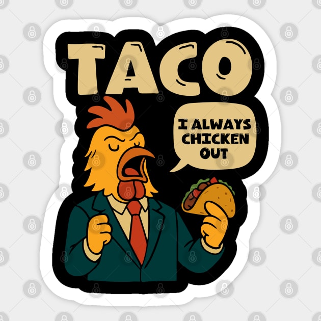 TACO Lets Go Taco - Anti Trump - Trump Always Chicken Out - Sticker ...