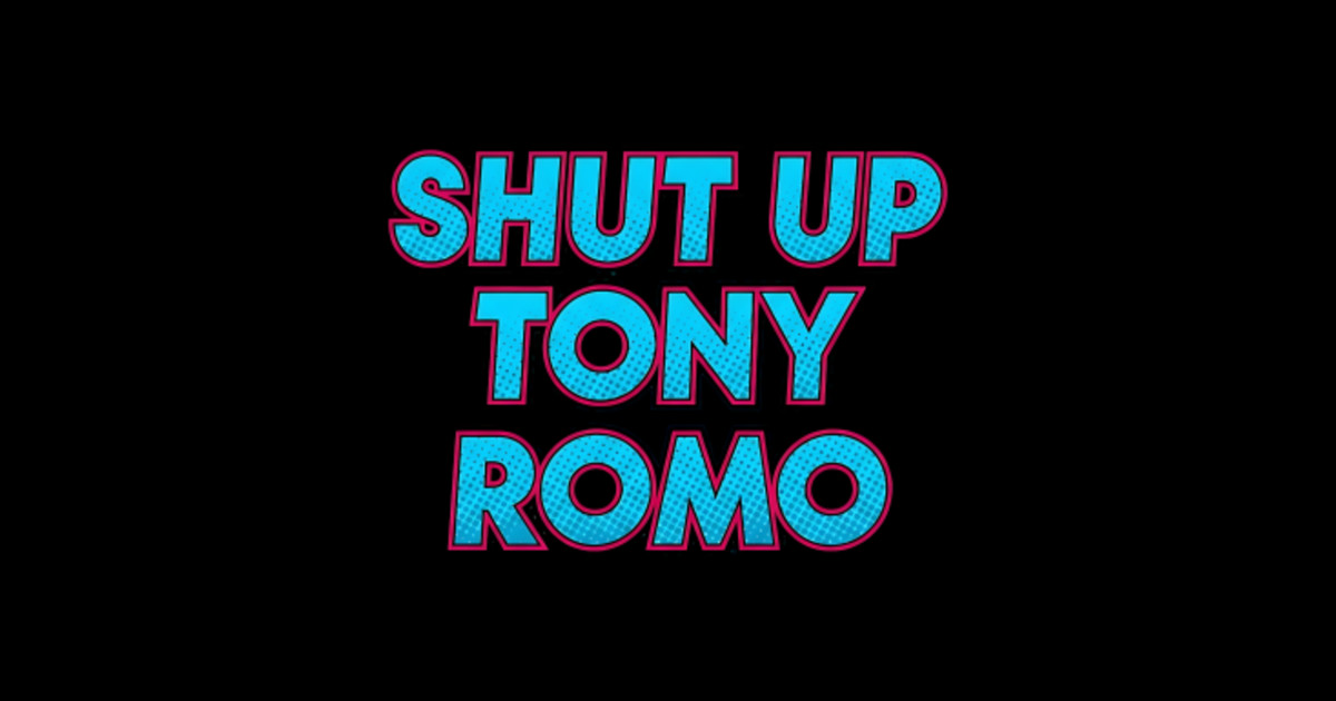 Shut-up-tony-romo - Shut Up Tony Romo - Sticker | TeePublic