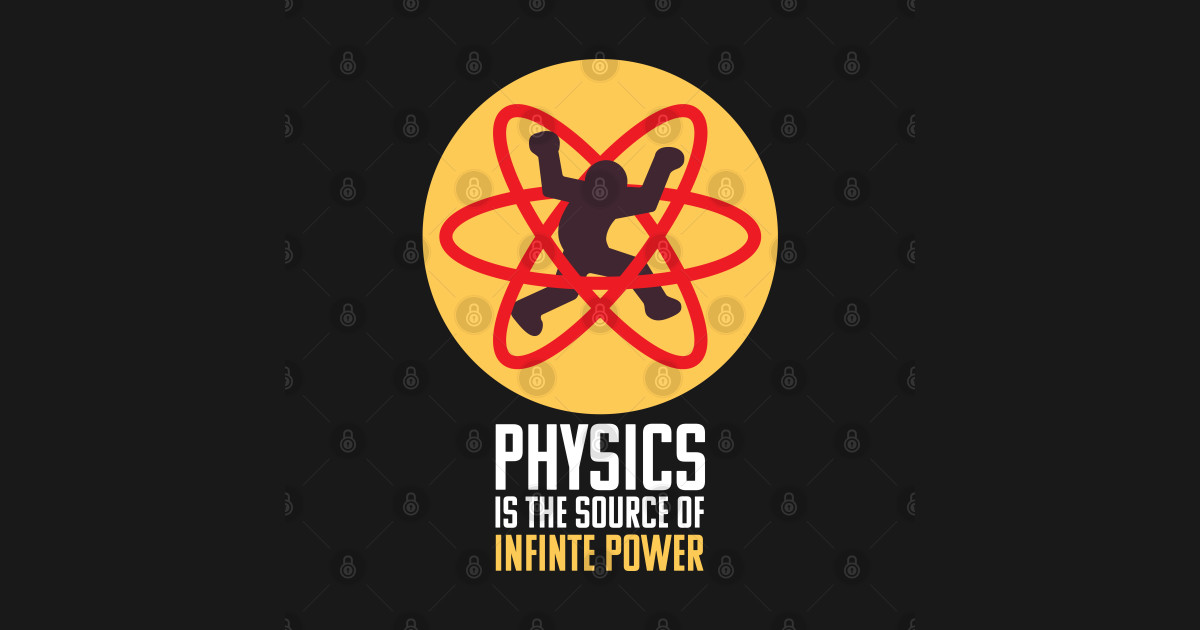 Physics is the Source of Infinite Power Nerd Geek - Physics Gift - T ...