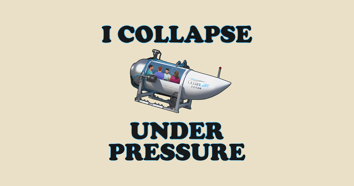 I Collapse Under Pressure - Funny Meme - T-Shirt | TeePublic