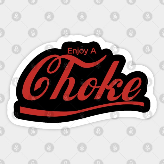 Enjoy a Choke - Jiu Jitsu Funny - Sticker | TeePublic