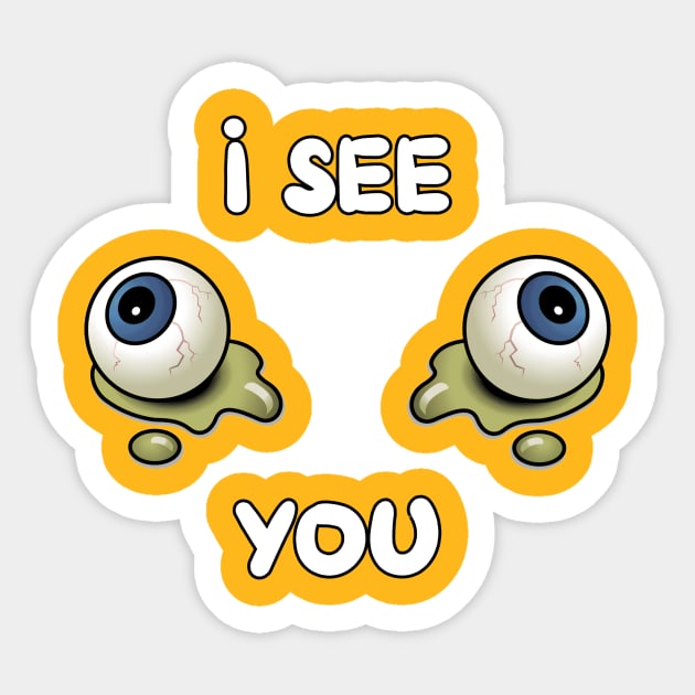 I See You - Eye - Sticker | TeePublic
