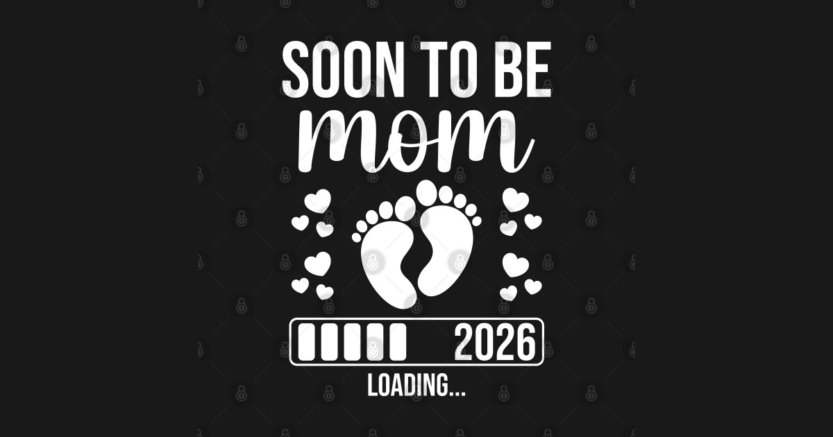 Soon to Be Mom 2026 Loading Pregnancy Announcement - New Mom - T-Shirt ...