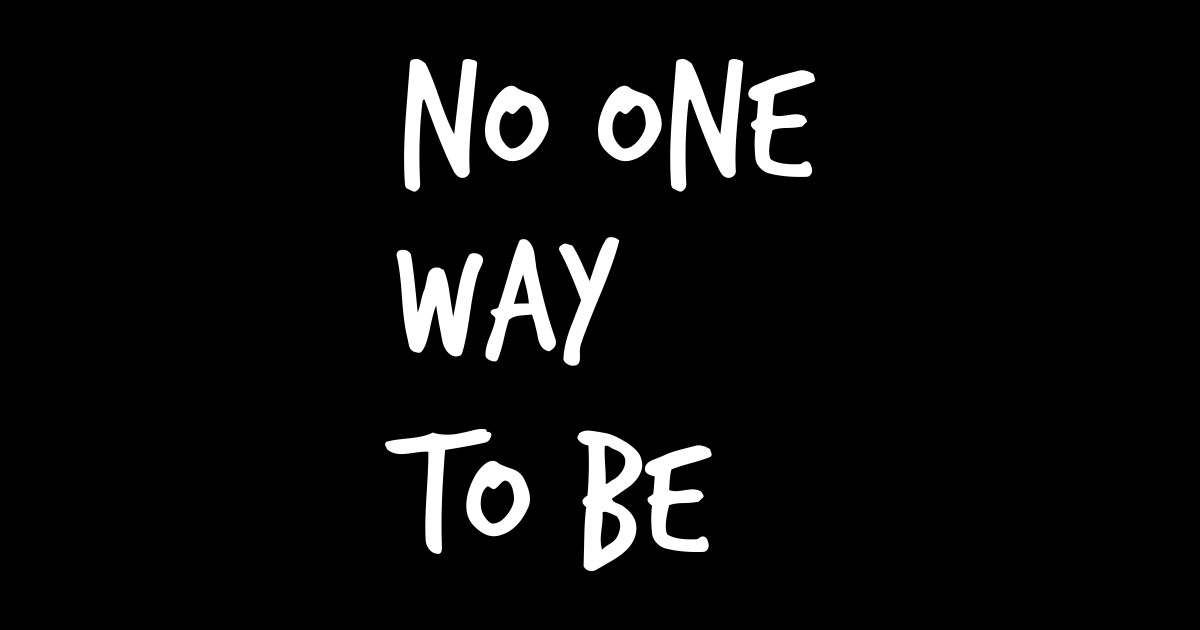 No One Way To Be ( in white ) - Normal - Sticker | TeePublic