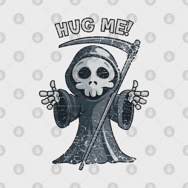 Hug Me Grim Reaper Scary Halloween - Grim Reaper - Pin | TeePublic