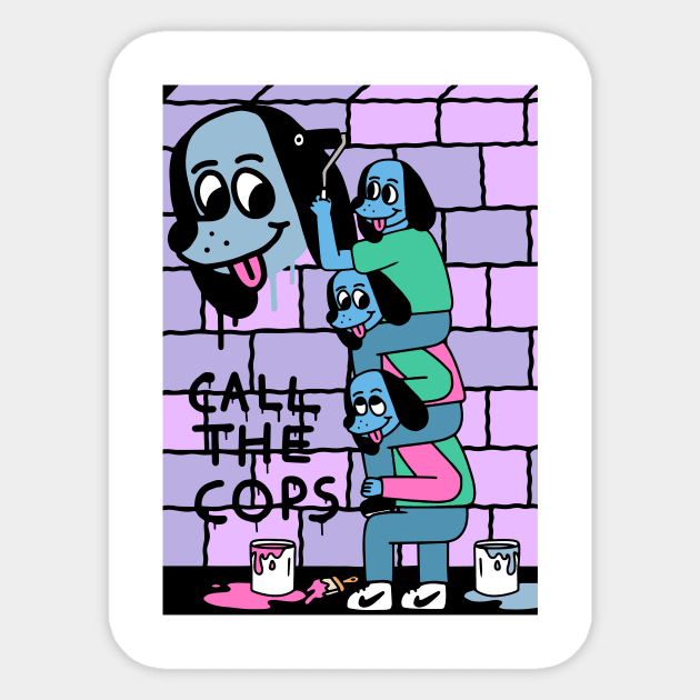 Call The Cops - Dog - Sticker | TeePublic