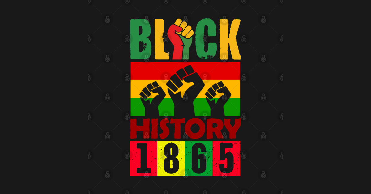 Black History 1865 Celebrate Juneteenth 2025 - Black History Month 2025 ...