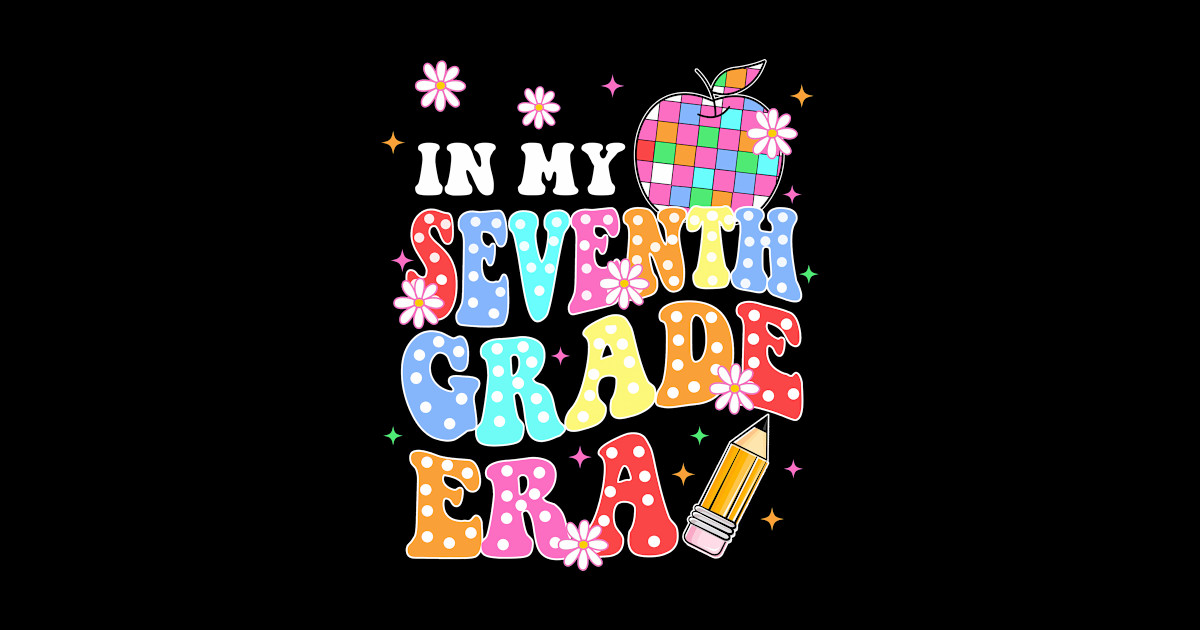 In My Seventh Grade Era, Teacher Appreciation, Seventh Grade Teaching ...