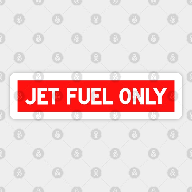 JET FUEL ONLY - Aviation Warning Label - Jet Fuel - Sticker | TeePublic