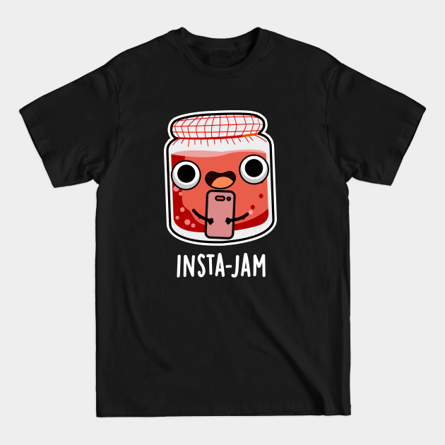Insta-jam Cute Social Media Jam Pun - Social Media Pun - T-Shirt sold ...