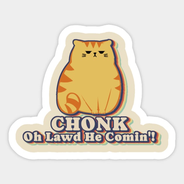 Chonk Cat Funny Cat Meme Cat Dad Cat Mom - Chonk - Sticker | TeePublic