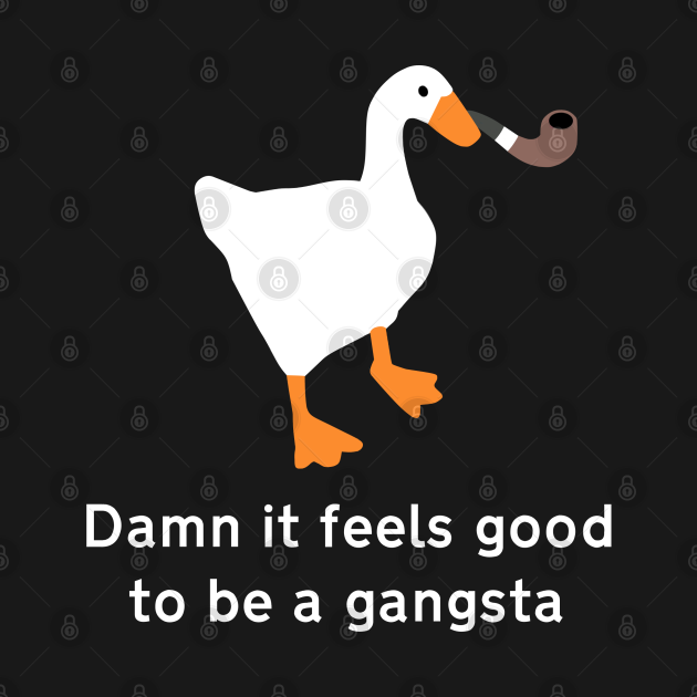 Goose Gangsta - Goose - T-Shirt | TeePublic