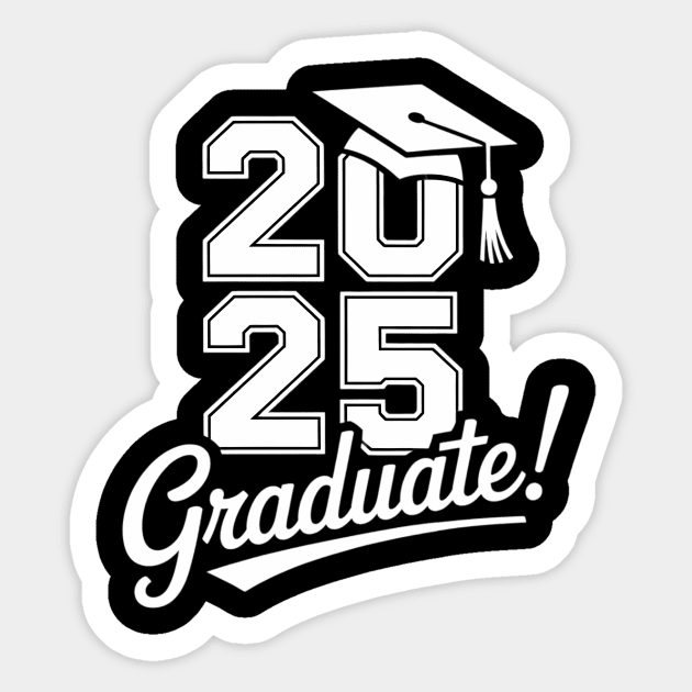 Class of 2025 graduate - Class Of 2025 Graduate - Sticker | TeePublic