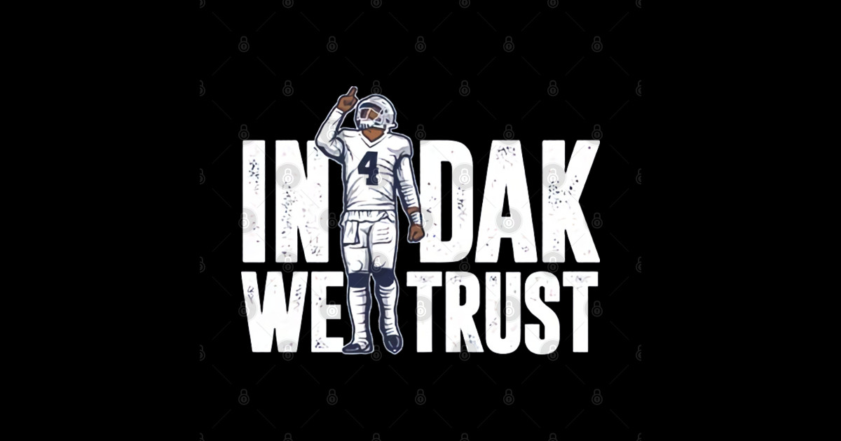 Dak Prescott In Dak We Trust - Dak Prescott - Posters and Art Prints ...