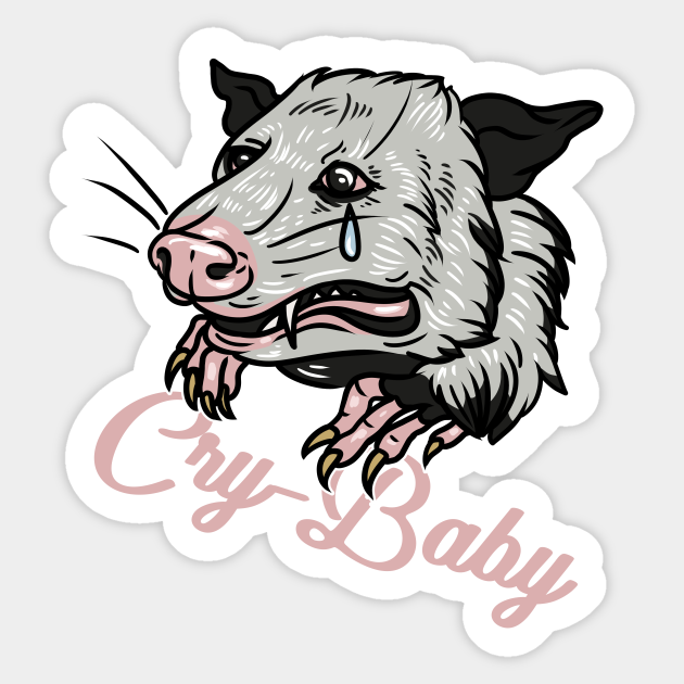 Possum Cry Baby - Possum - Sticker | TeePublic