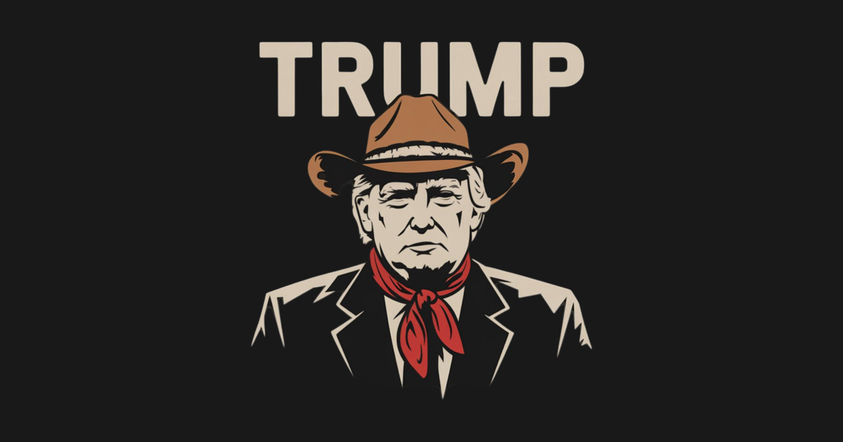 Trump Cowboy Western Donald Trump - Donald Trump - T-Shirt | TeePublic