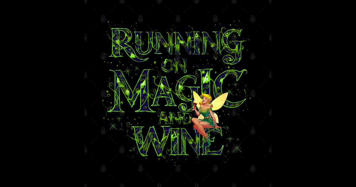 Running on Magic and Wine Tinker Bell Inspired Adult Drinking - Walt ...