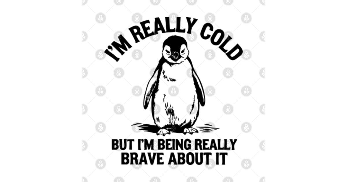 I'm really cold but i am being really brave about it - Im Really Cold ...