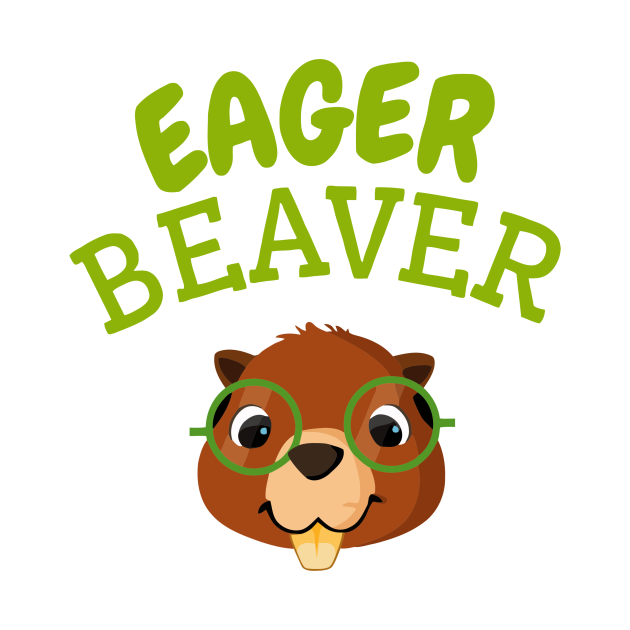 Eager Beaver - Eager Beaver - T-Shirt | TeePublic