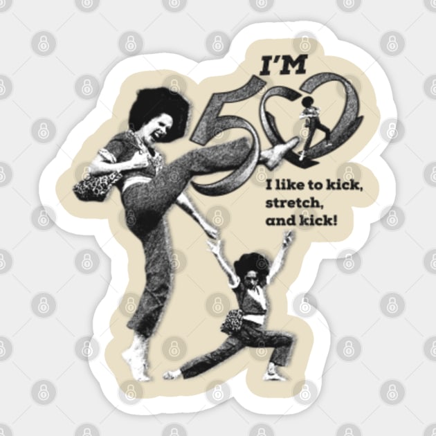 Sally Omalley - I'm 50 i like to kick, streth, and kick! - Sally ...