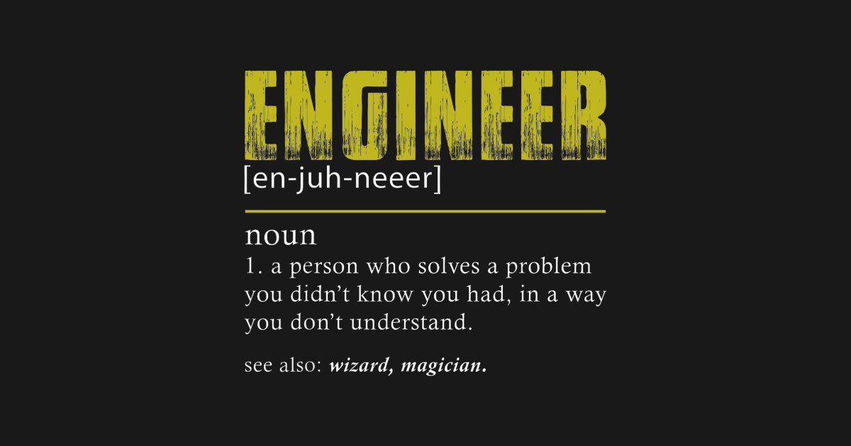 Engineer Definition Engineering Dad Mens - Engineer - T-Shirt | TeePublic