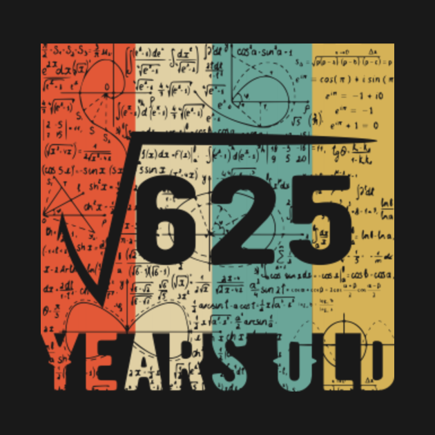 Vintage Square Root Of 625 25 Years Old Birthday Gift Square Root Of vintage-square-root-of-625-25-years-old-birthday-gift-square-root-of