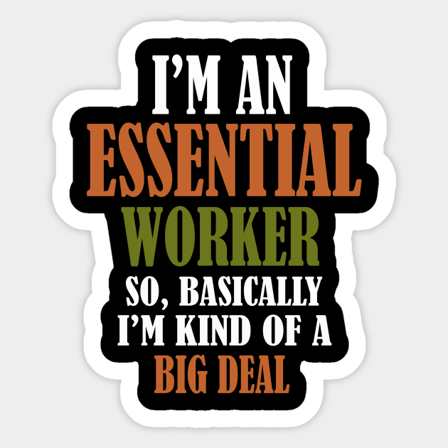i am essential worker - I Am Essential Worker - Sticker | TeePublic