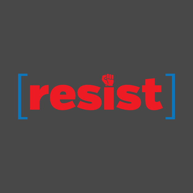 resist - Resist - T-Shirt | TeePublic