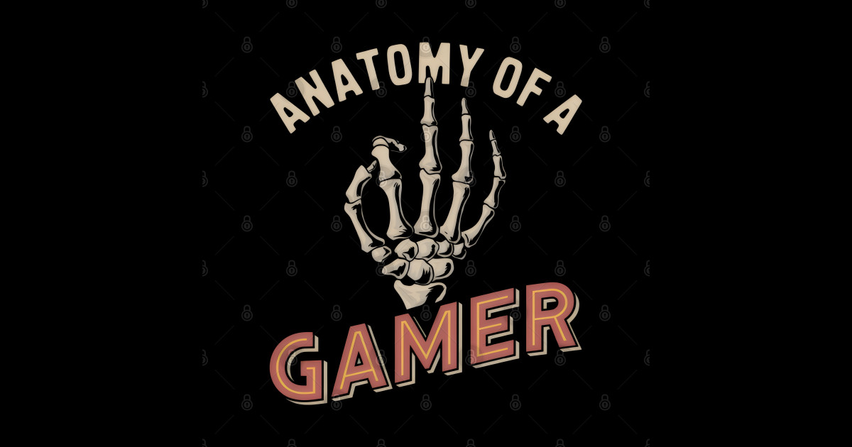 Anatomy of a gamer - Anatomy Of A Gamer - Magnet | TeePublic