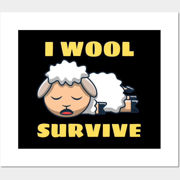 I Wool Survive | Sheep Pun - Sheep - Posters and Art Prints | TeePublic