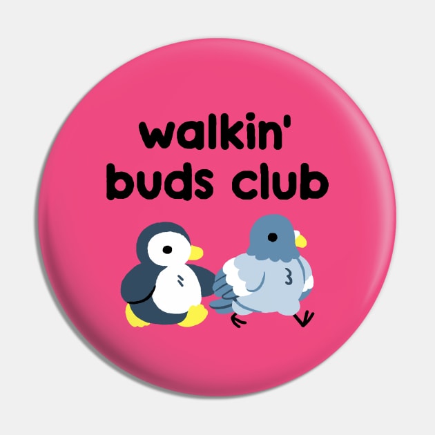 walkin' buds club - Buds - Pin | TeePublic
