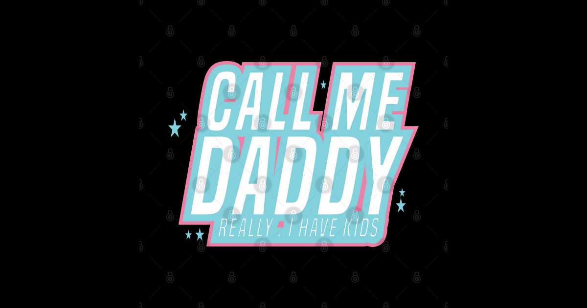 Father's Day Shirt Call Me Daddy - Call Me Daddy - Sticker | TeePublic