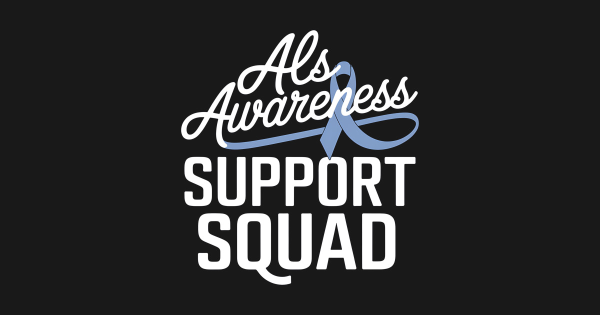 Support Squad ALS Awareness Month Blue Ribbon ALS Support - Als - T ...